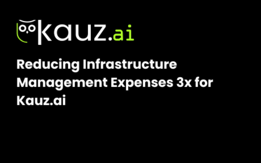 How We Cut Infrastructure Management Expenses 3x for Kauz.ai - Das Meta case study | Techreviewer.co