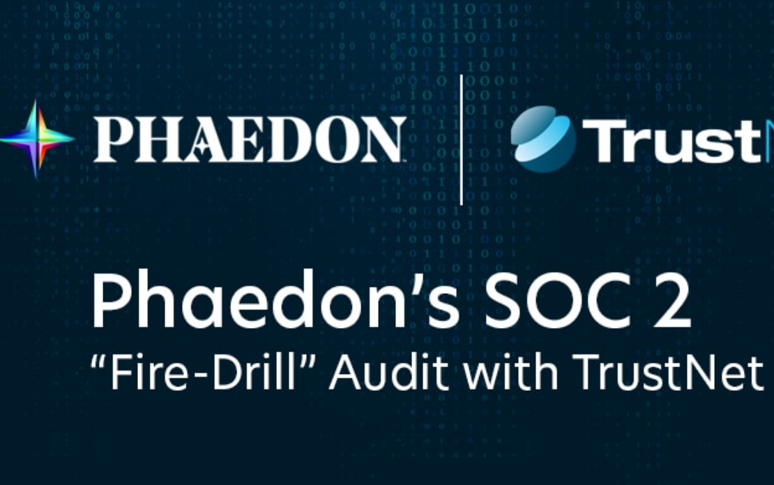 Phaedon’s SOC 2 “Fire-Drill” Audit with TrustNet - TrustNet case study ...